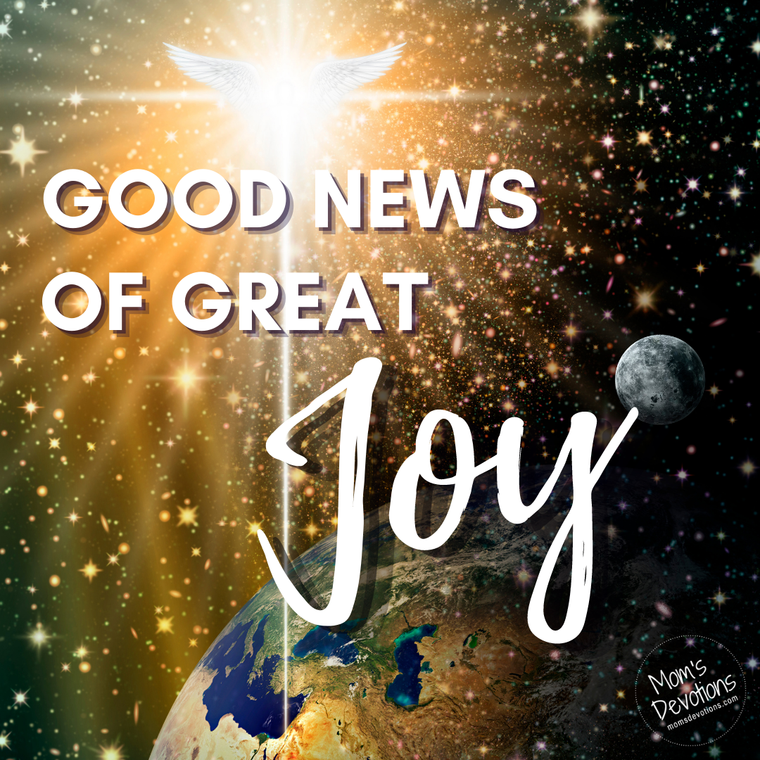 Advent – Good News of Great Joy! – Mom's Devotions
